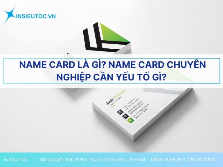 Name card là gì? Một name card chuyên nghiệp cần đảm bảo những gì?